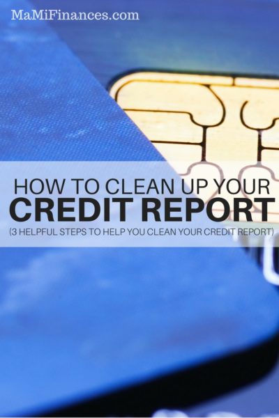 How to Clean Up Your Credit Report